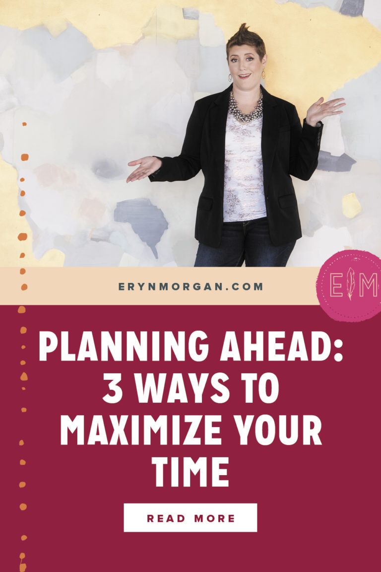 Planning Ahead: 3 Lessons I've Learned The Hard Way | Eryn Morgan